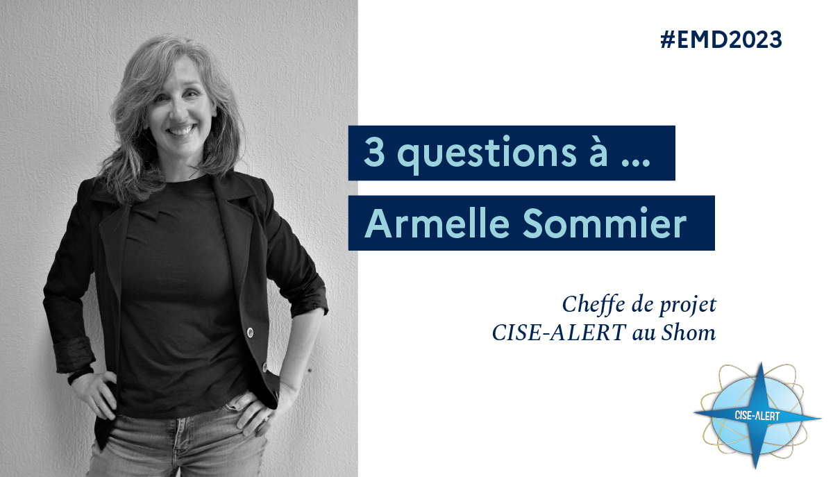 3 questions à Armelle Sommier sur le projet européen CISE-ALERT | Shom